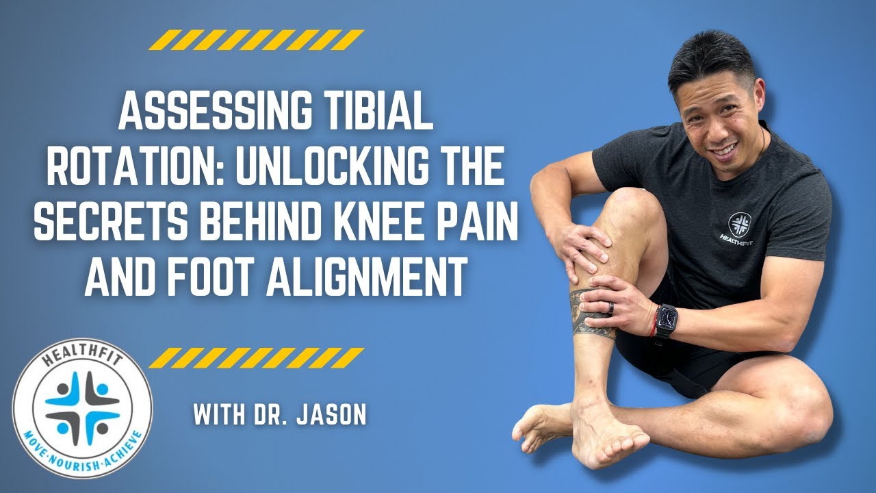Assessing Tibial Rotation: Unlock the Secrets Behind Knee Pain & Foot ...