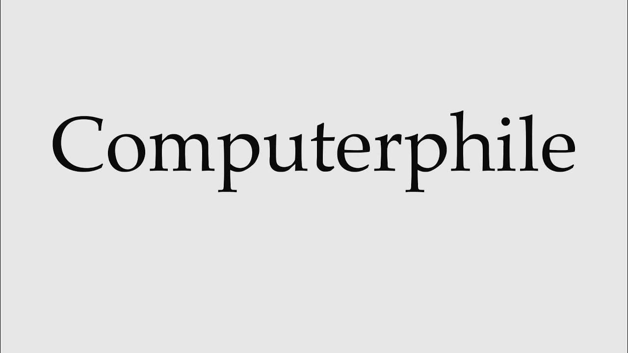 How to Pronounce Computerphile - YouTube