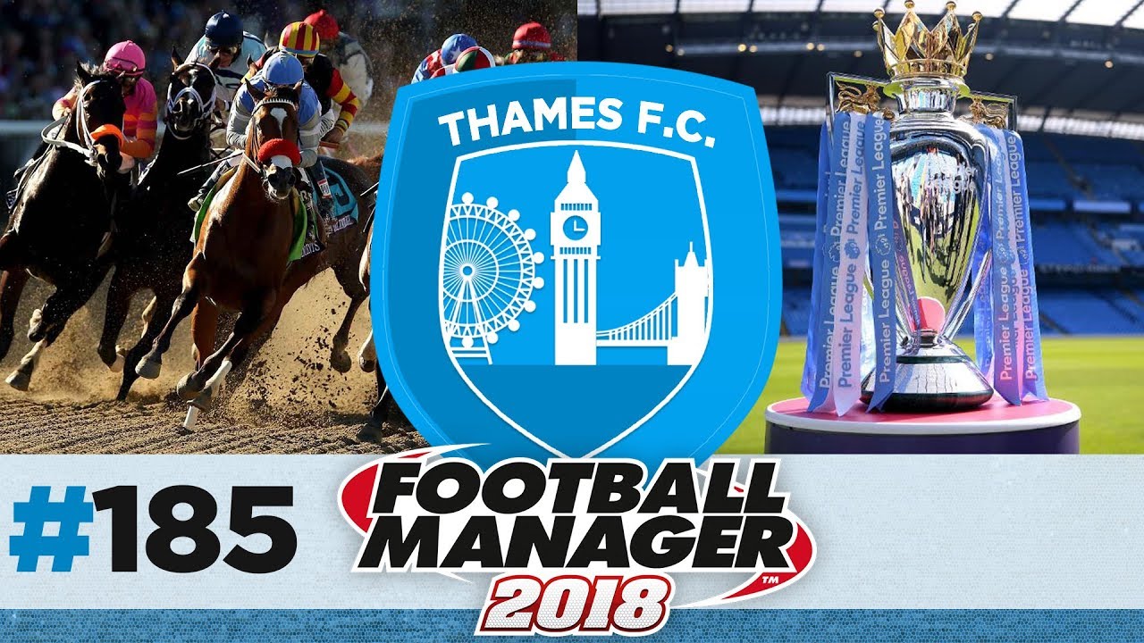 THAMES FC | EPISODE 185 | TITLE RACE CLIMAX | FOOTBALL MANAGER 2018 ...
