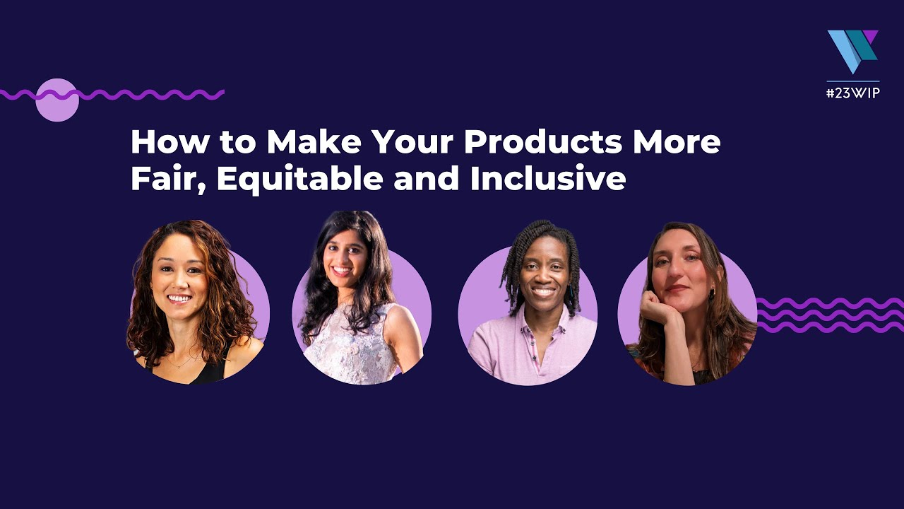 How to Make Your Products More Fair, Equitable and Inclusive - YouTube