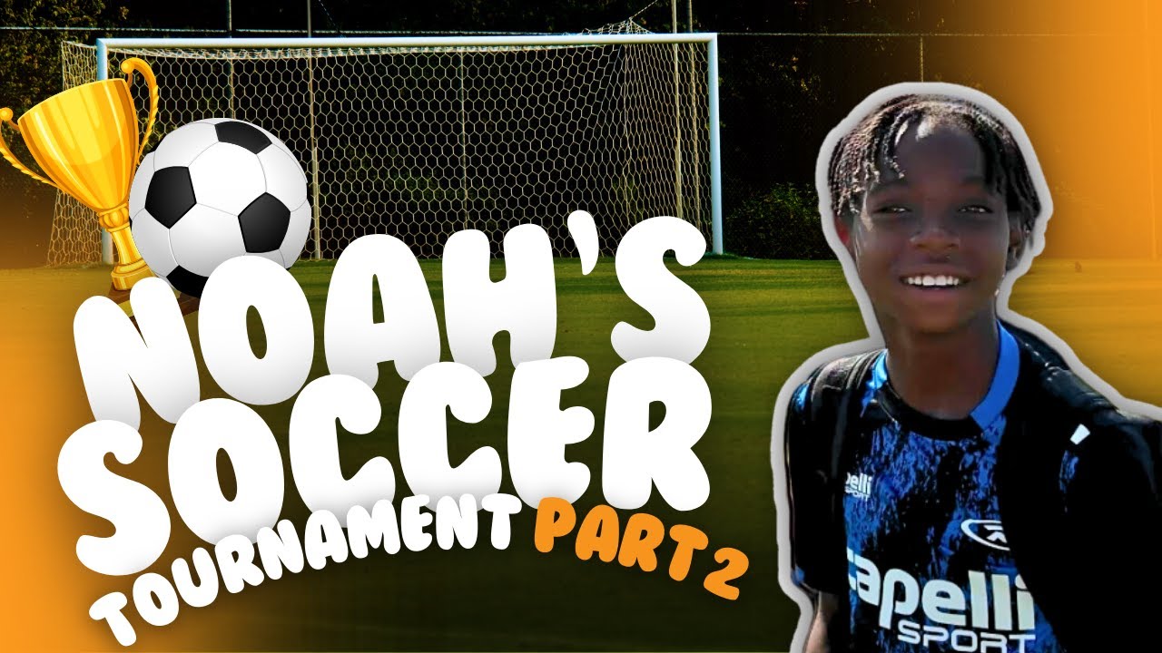 Noah’s Epic Soccer Tournament Weekend! Part 2 - YouTube