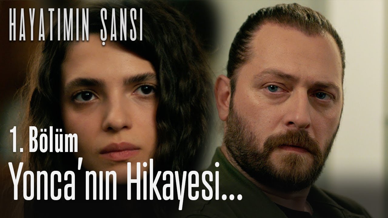 Yonca'nın hikayesi... - Hayatımın Şansı 1. Bölüm - YouTube