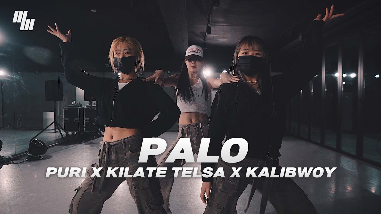Puri x kilate Telsa x Kalibwoy - Palo Dance | Choreography by 강서영 ...