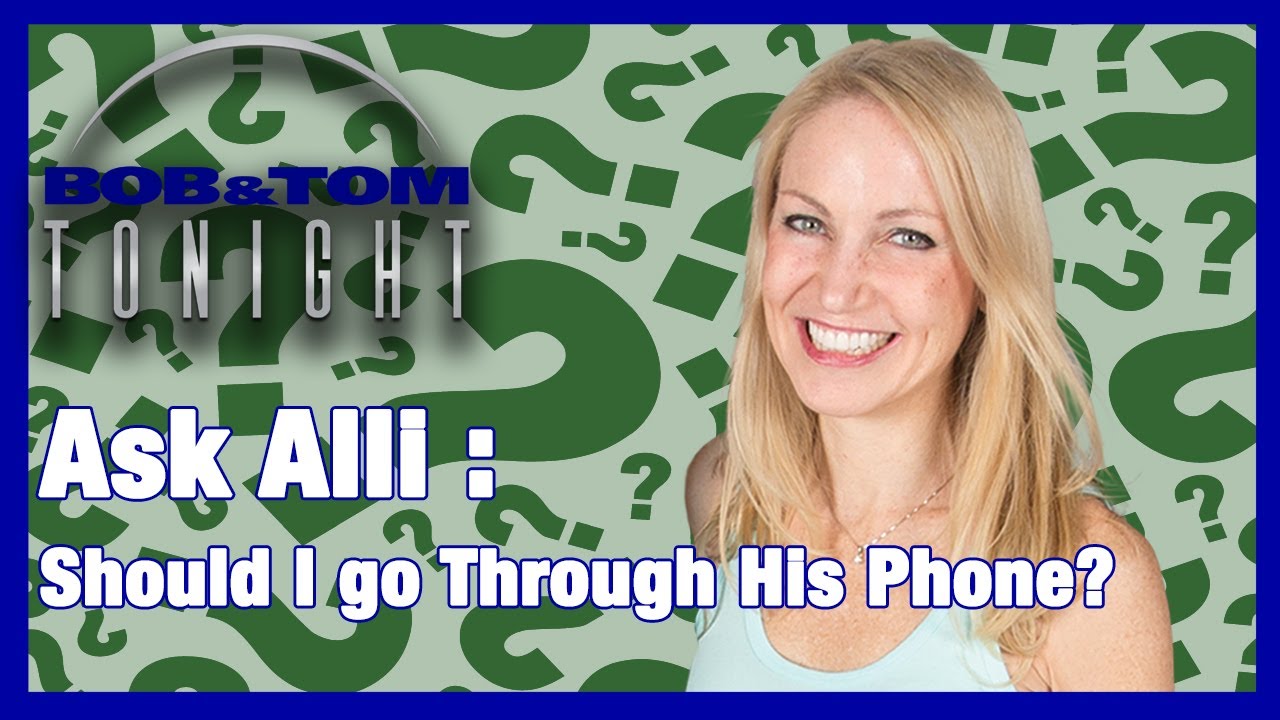 Ask Alli: Should I Go Through His Phone? - YouTube