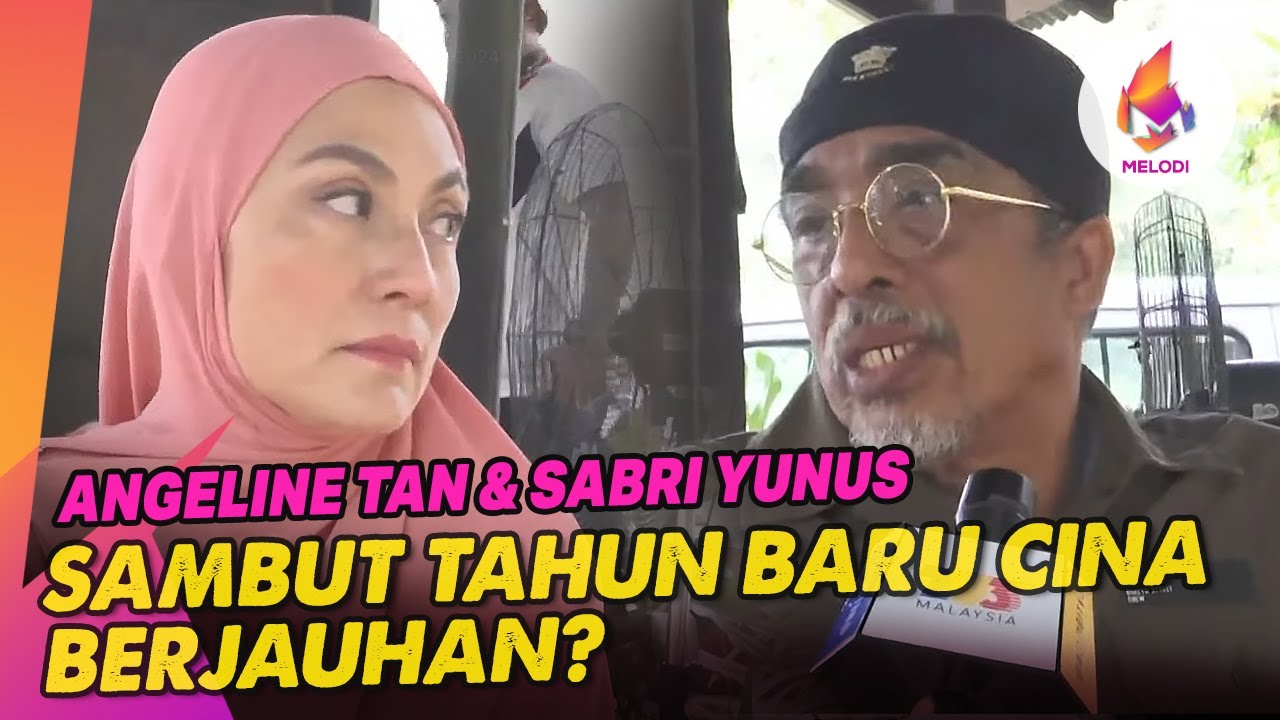 Angeline Tan & Sabri Yunus sambut Tahun Baru Cina berjauhan? | Melodi ...
