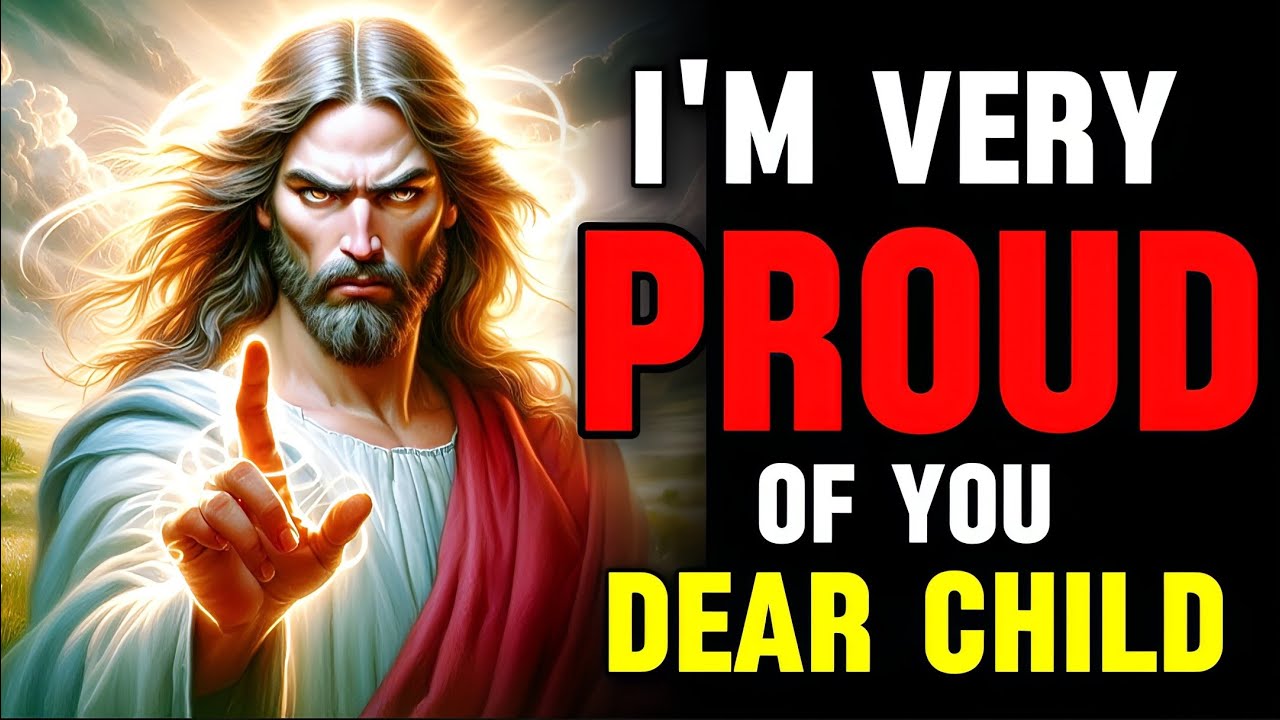 🛑 I'M VERY PROUD OF YOU DEAR CHILD || GOD MESAGE || PROPHETIC WORD || # ...