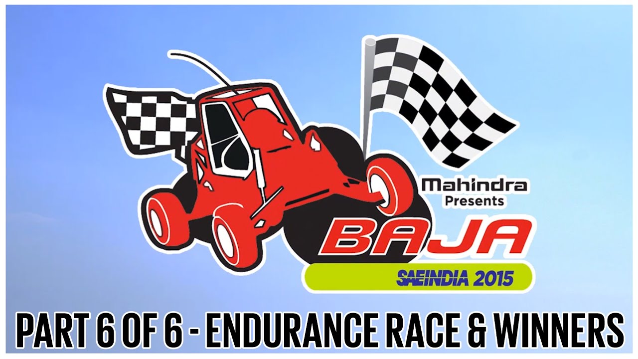 Mahindra Baja SAEIndia 2015 | Part 6 of 6 | The Endurance Race & Event ...
