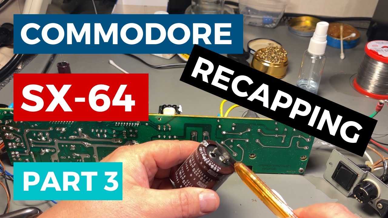 Commodore SX-64 restoration, recapping and repair - Part 3 - Recapping ...