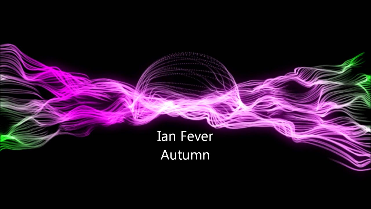 Ian Fever - Autumn (Bloodyclips/Music) - YouTube