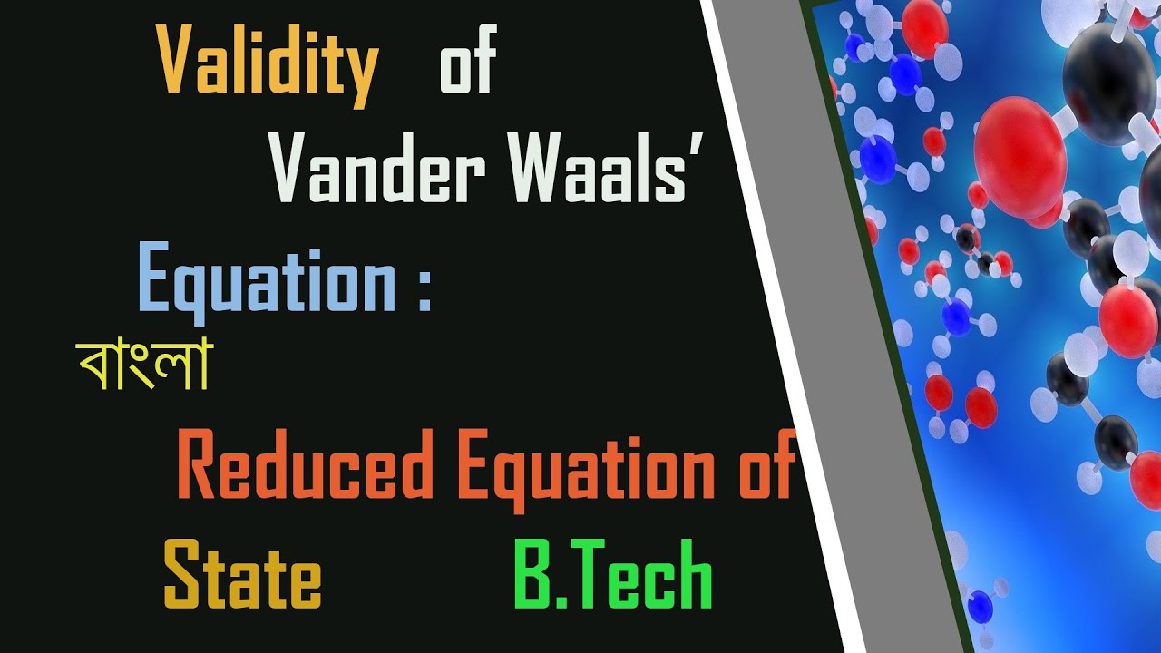 Validity of Van der Waals Equation: Reduced Equation of State-I: Bangla ...