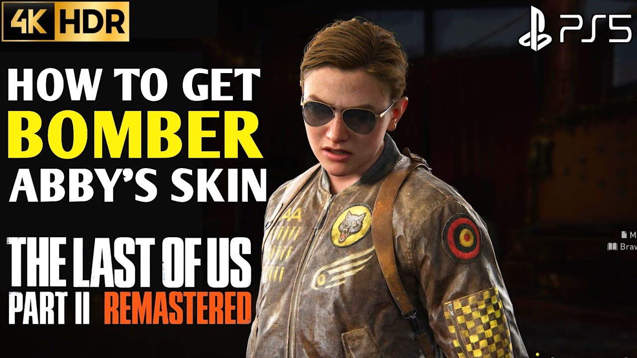 How to Get Bomber Abby Skin The Last of Us 2 Remastered Bomber Skin ...