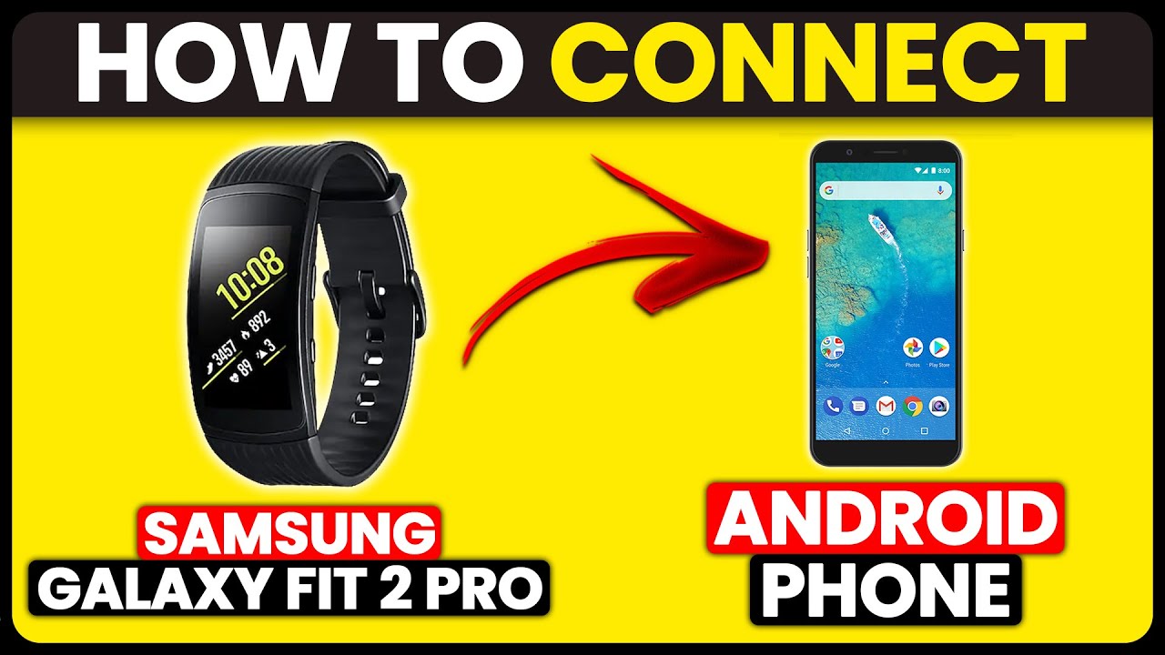 How To Connect Samsung Galaxy Fit 2 Pro To Android Phone (Pair Samsung ...