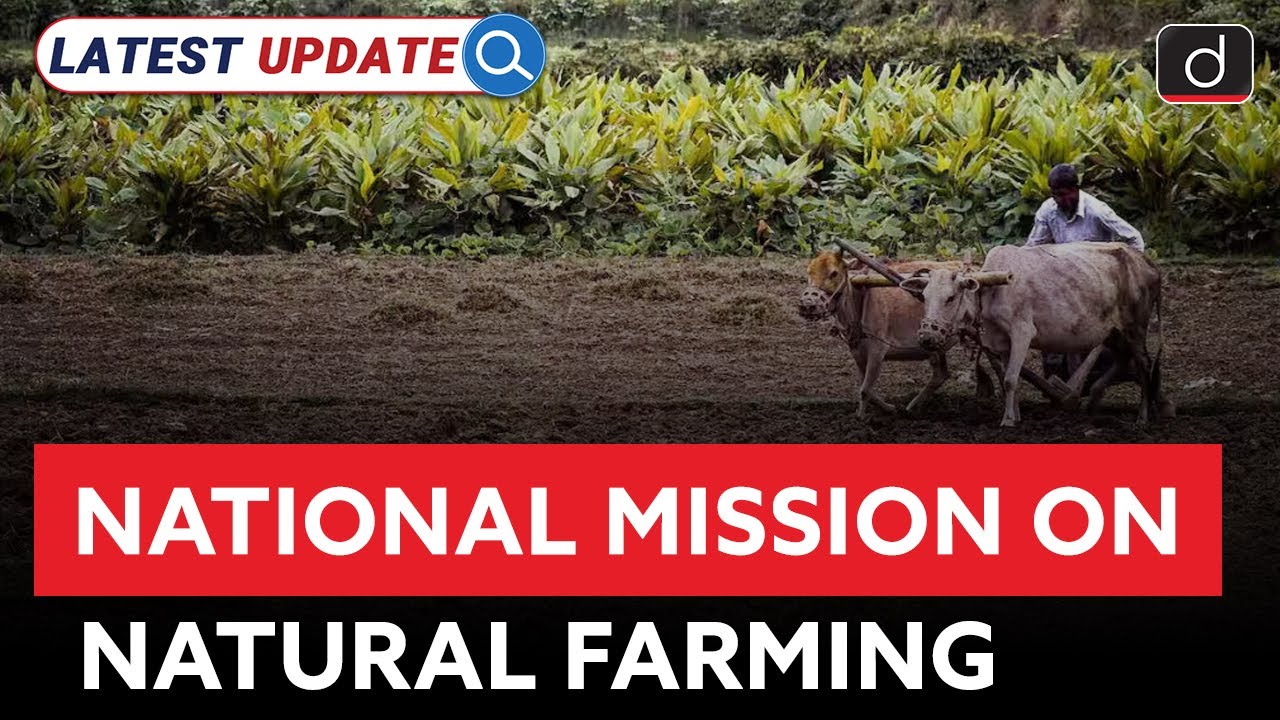 National Mission on Natural Farming | Latest Update | Drishti IAS ...