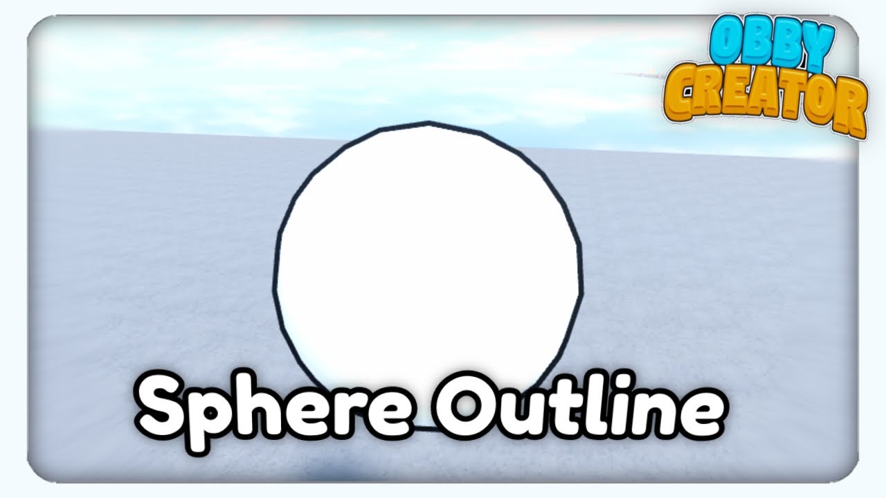 How To Make Sphere Outline Tutorial || Roblox - Obby Creator - YouTube