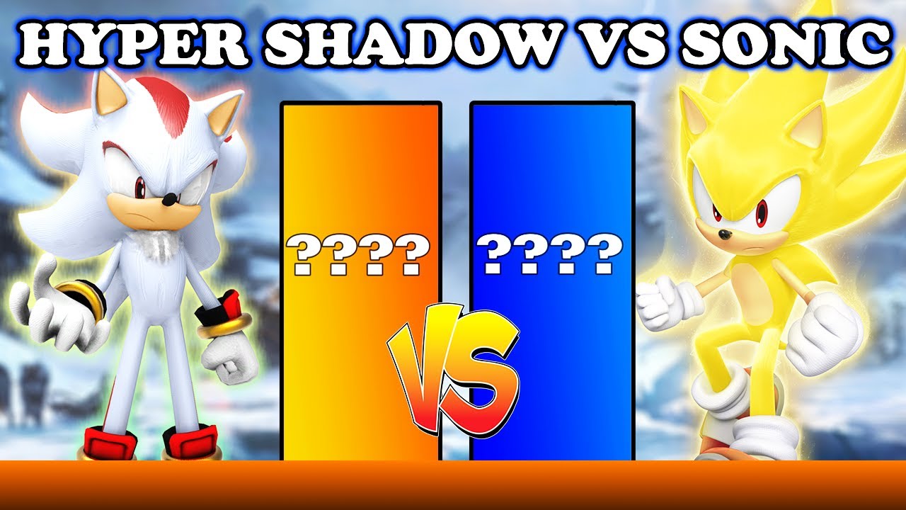 Hyper Shadow VS Sonic - Power Levels! - YouTube