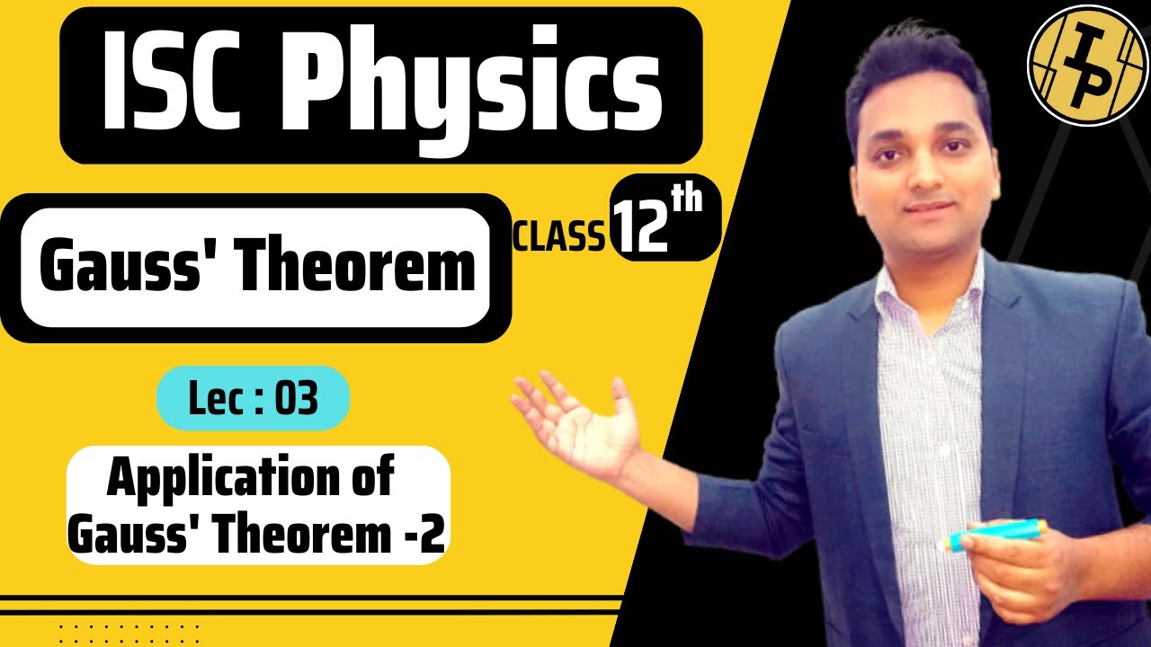 Class 12 || Gauss' Theorem || Lec-03|| Applications of Gauss' Theorem ...