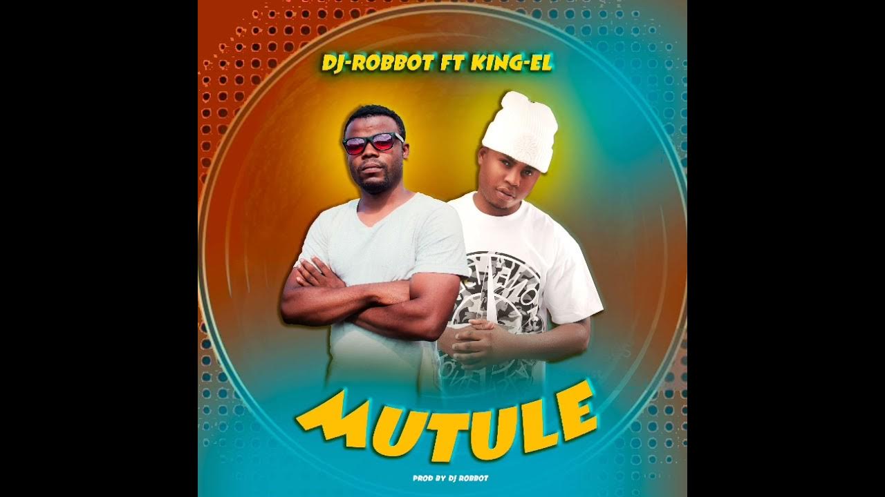Dj robbot ft King-El_Mutule - YouTube
