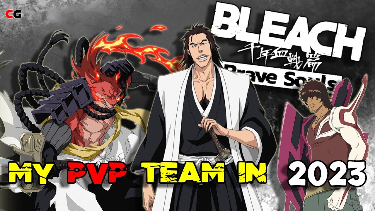 My PVP Team in 2023 - Bleach Brave Souls - YouTube