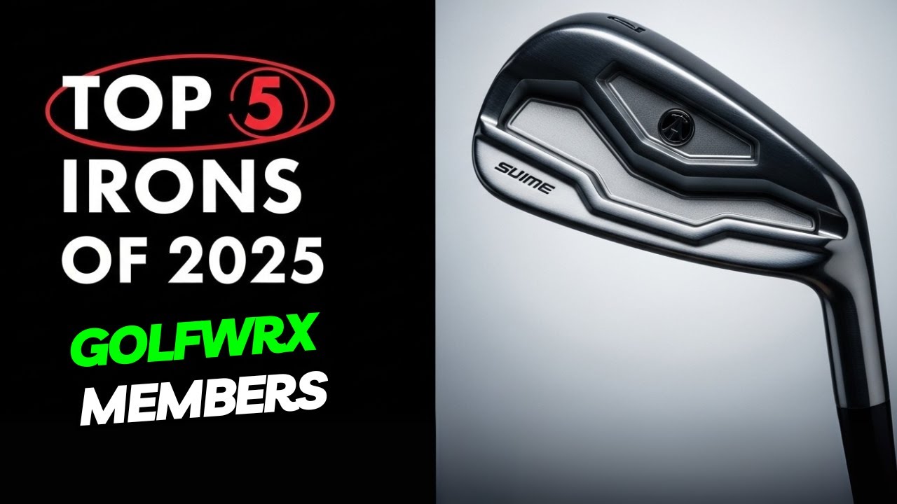 BEST IRONS OF 2025 | GolfWRX Members Choice Top Golf Irons 5 - YouTube