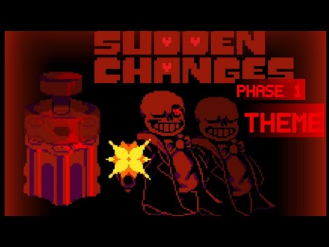 SUDDEN CHANGES SANS PHASE 1 THEME !! - YouTube
