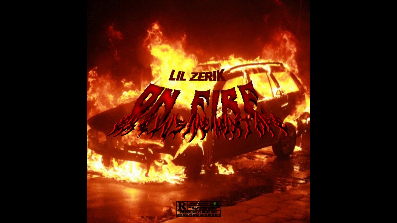Lil Zerik - On Fire 🔥🧢🚫 "w/C4" EXCLUSIVE MIXTAPE [prodby®zerik] - YouTube