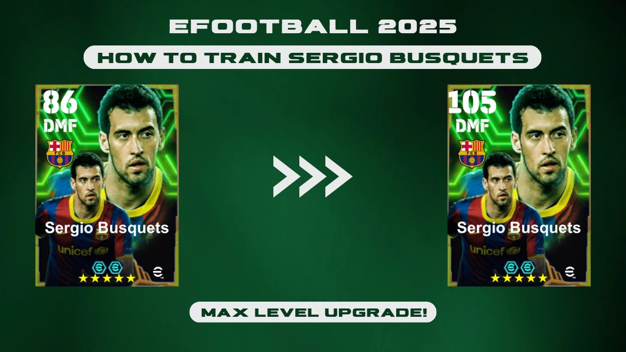 How To Train Busquets In eFootball 2025 | Sergio Busquets Max Level ...