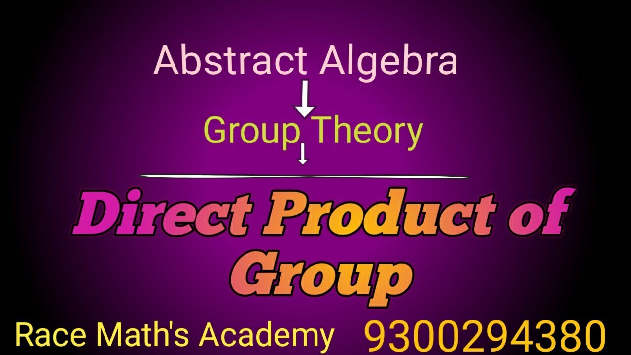 || Lecture 10 Group Theory || Direct Product of Group - YouTube