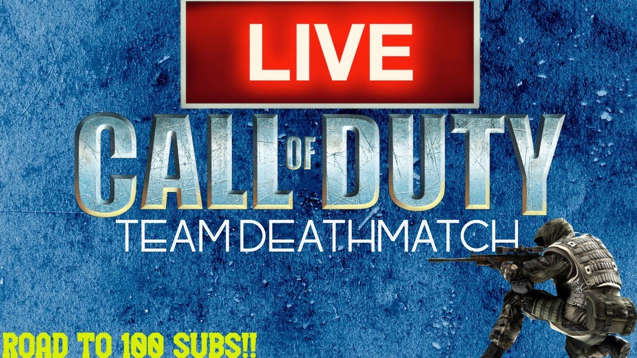 CALL OF DUTY // TEAM DEATHMATCH // NEW UPDATE SOON!! - YouTube