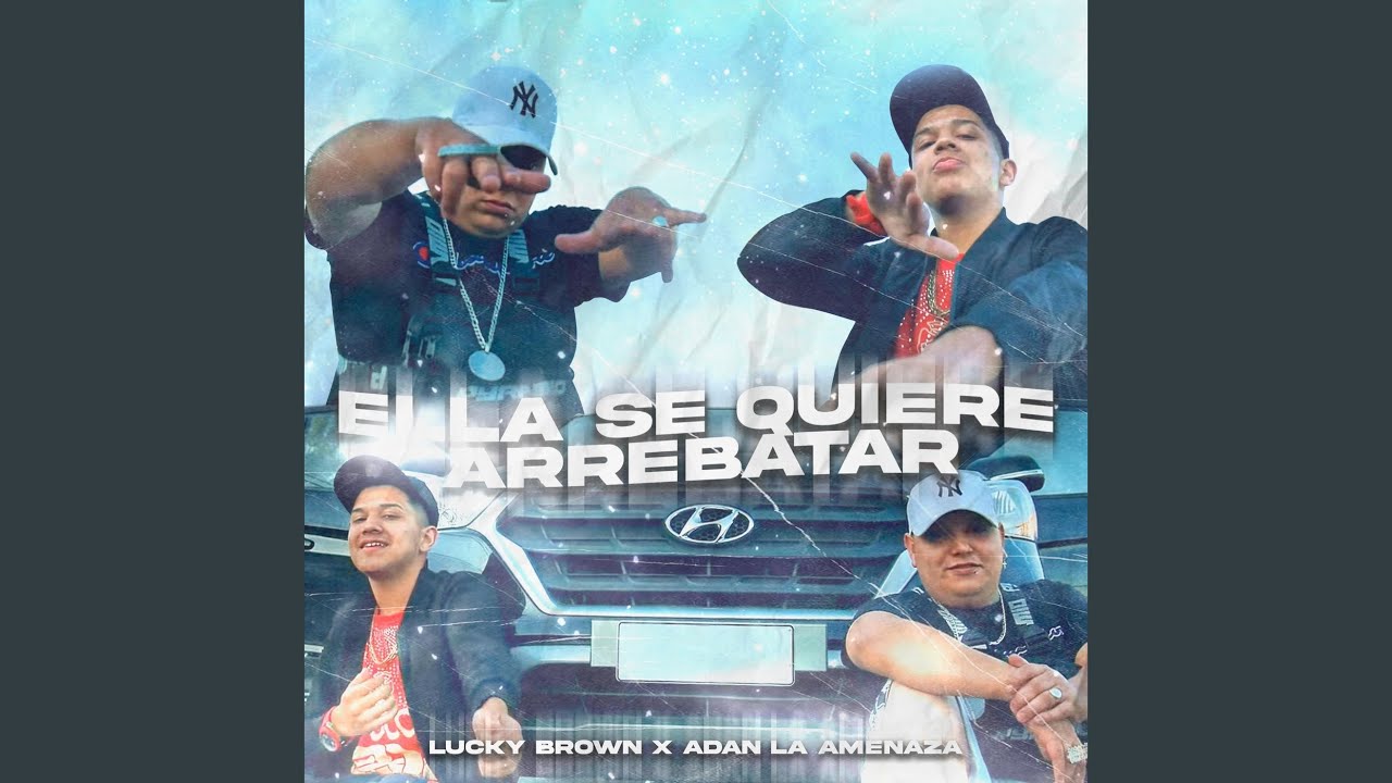 Ella Se Quiere Arrebatar - YouTube Music