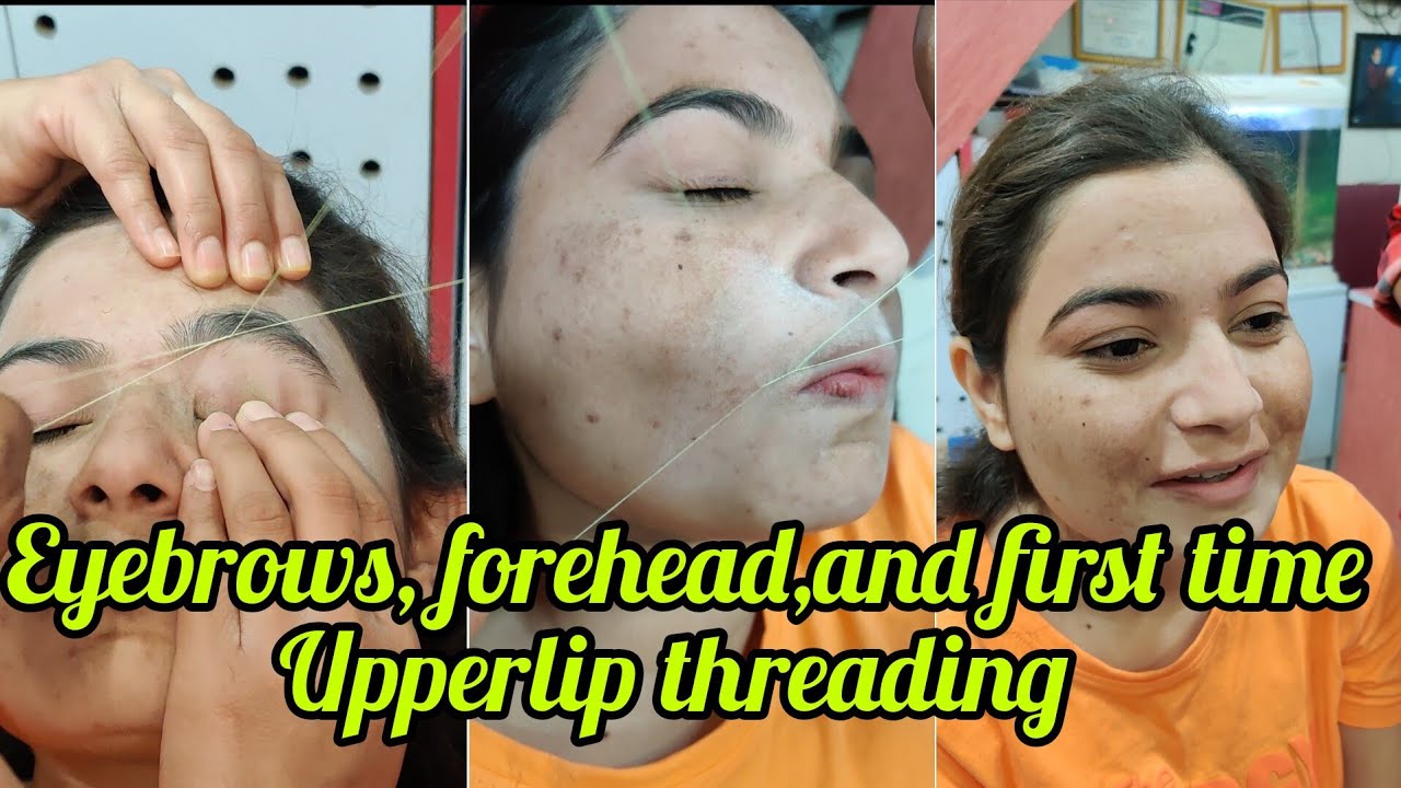 Eyebrows, forehead and first time done upperlip threading/unwanted hair ...