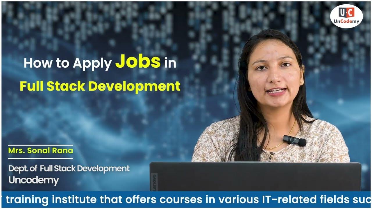 How to Apply Jobs in Full Stack Development | full stack developer course in delhi | Uncodemy ...
