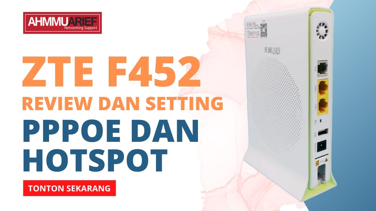 REVIEW DAN CARA SETTING EPON ZTE F452 MODE PPPOE RUMAHAN DAN HOTSPOT ...