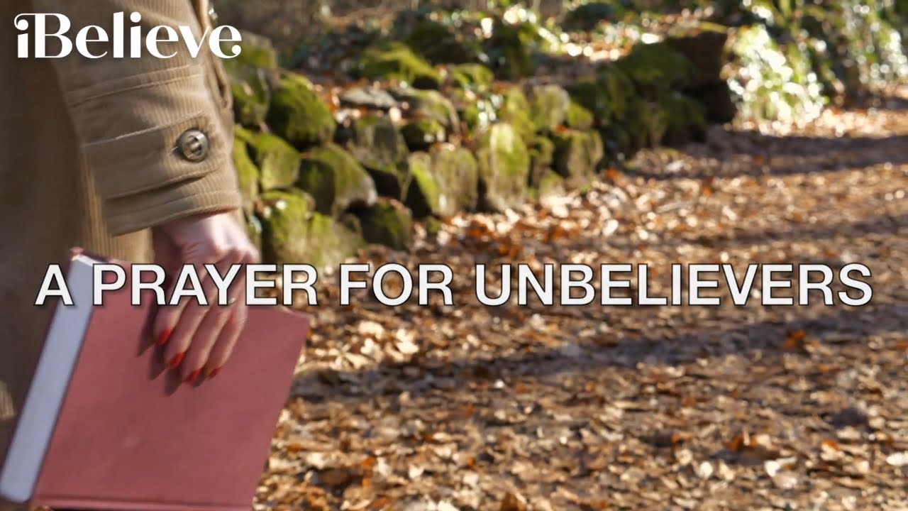 A Prayer for Unbelievers - Your Daily Prayer - YouTube