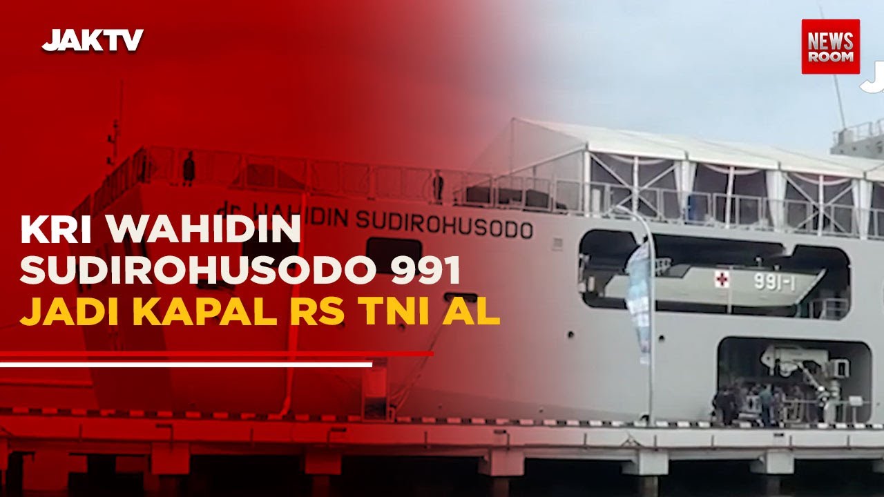 KRI Wahidin Sudirohusodo 991 Jadi Kapal RS TNI AL - YouTube