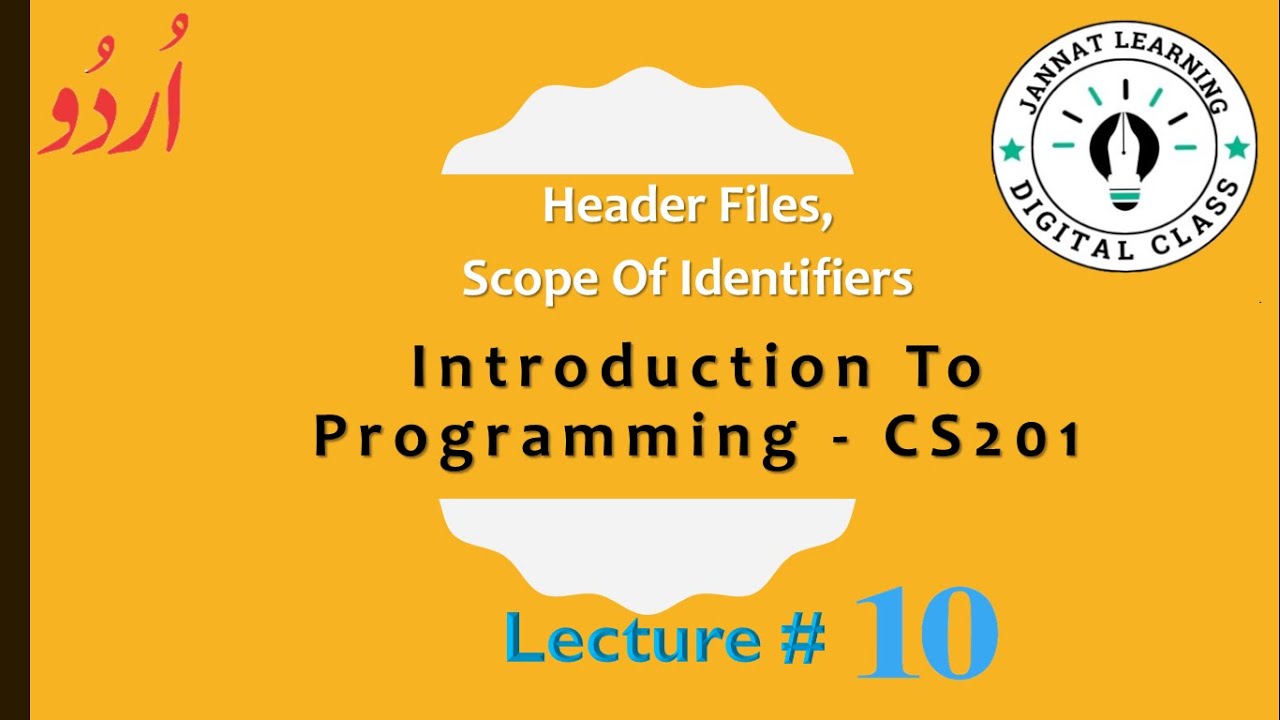 #CS201, #Lecture10, |Header,Identifiers |Introduction To Programming ...