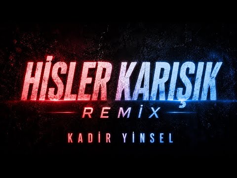 Hisler Karışık - (Kadir Yinsel Remix)