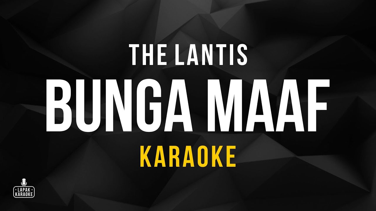 The Lantis - Bunga Maaf (Karaoke) - YouTube