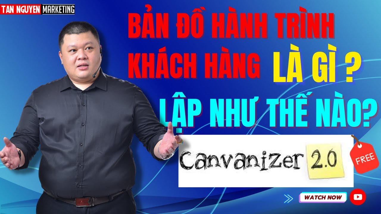 Lập bản đồ hành trình khách hàng bằng công cụ Canvanizer thật dễ | Tân Nguyễn Marketing - YouTube