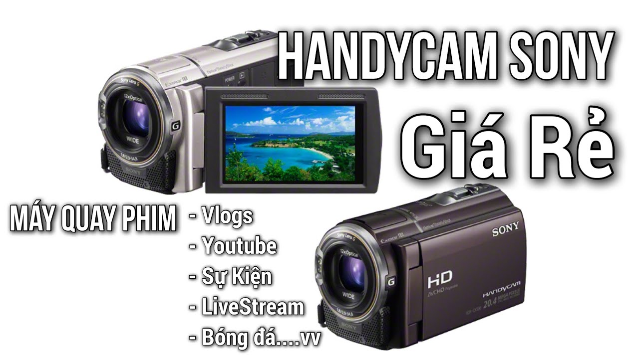 Máy Quay Phim Vlogs Giá Rẻ | SONY Handycam Giá Rẻ - YouTube
