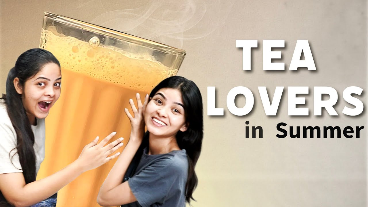 TEA LOVER IN SUMMER || Niha Sisters Clips || Telugu || Comedy || Clip ...