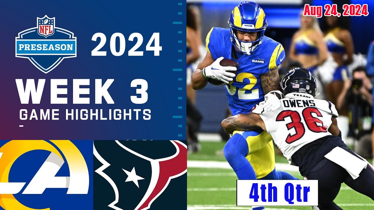 Los Angeles Rams vs Houston Texans FULL GAME 4th-Qtr Aug 24, 2024 WEEK ...