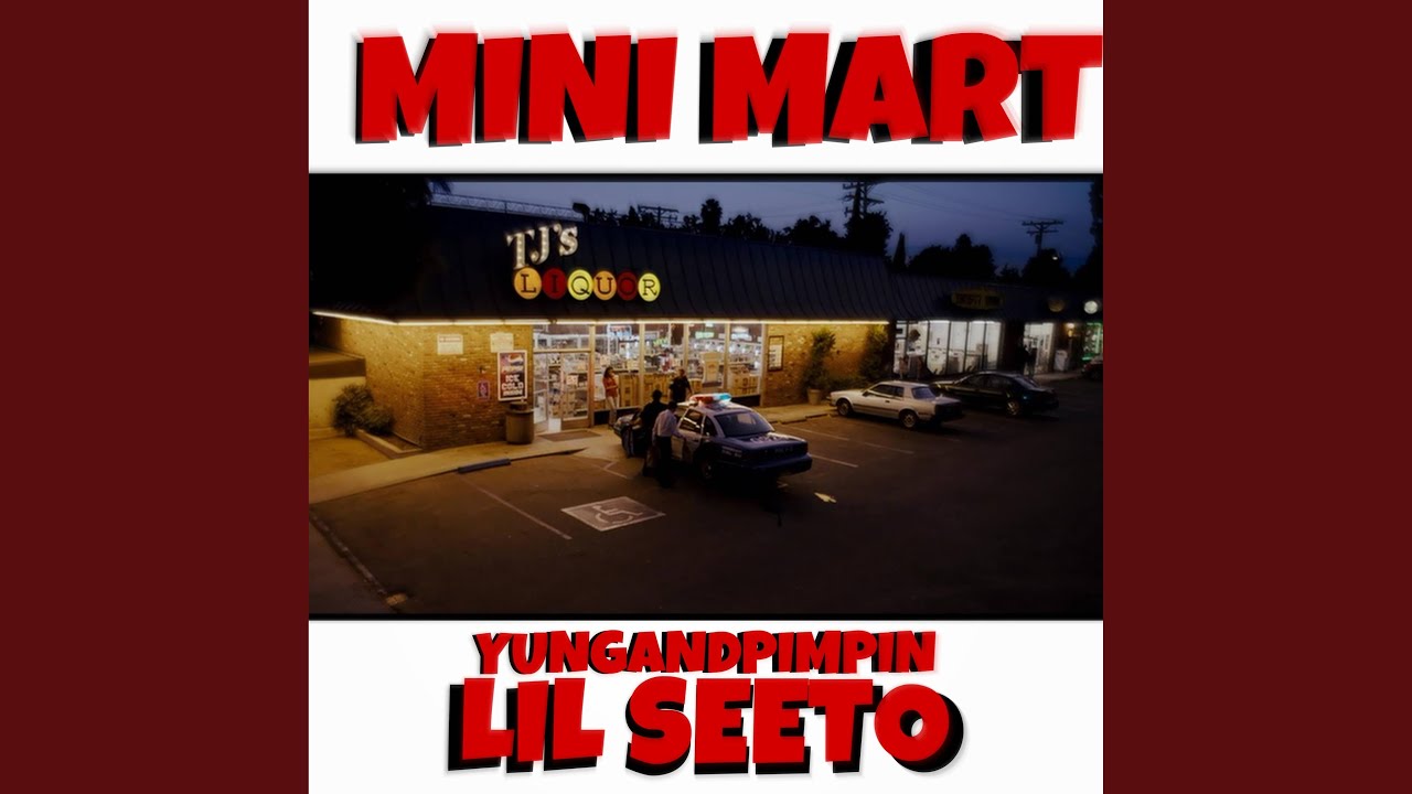 MINI MART (feat. Lil Seeto) - YouTube