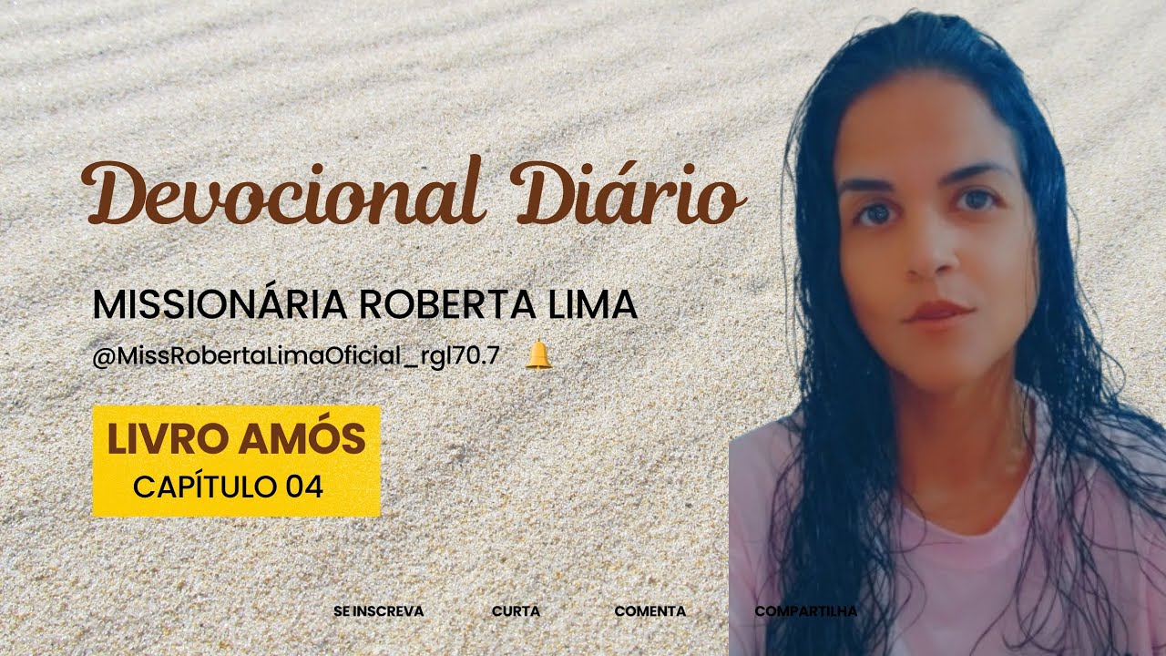 Devocional de Amós Capítulo 04 | Missionária Roberta Lima - YouTube