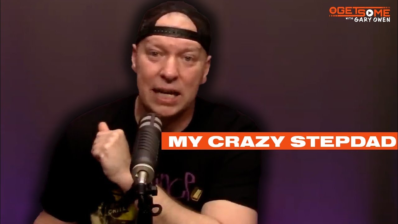 My Crazy Stepdad | #Getsome w/ Gary Owen - YouTube