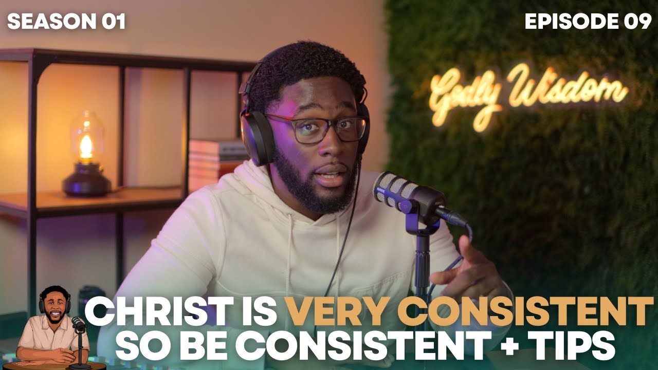 Christ Is Very Consistent, So Be Consistent + Tips On Developing A ...