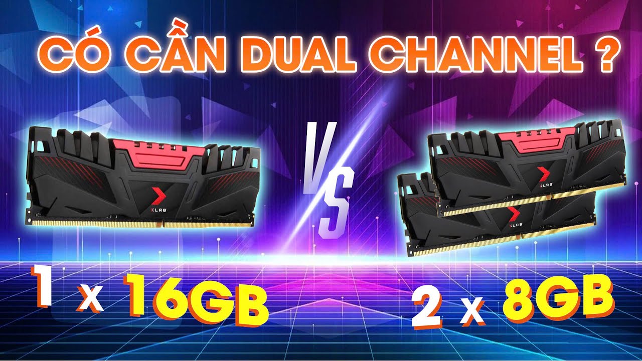 Tại sao nên chạy 2 RAM DUAL CHANNEL?? So sánh hiệu năng 1 thanh RAM ...