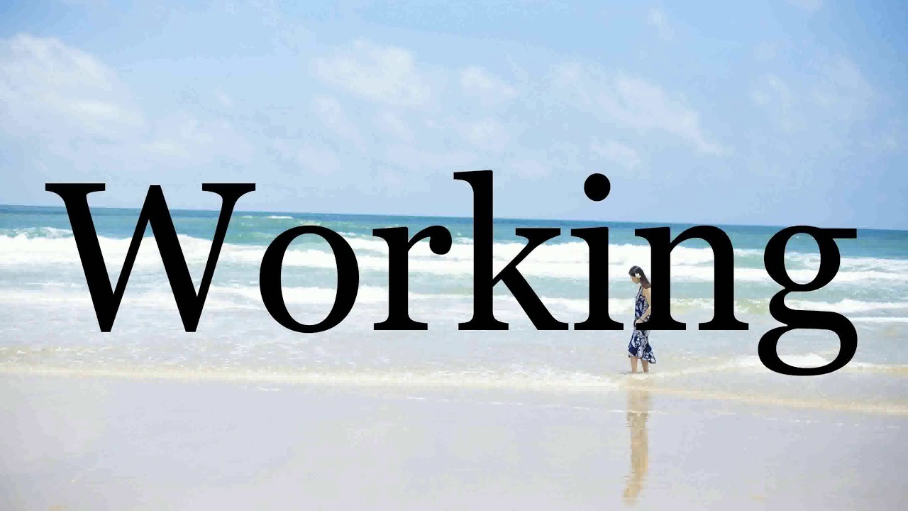 How To Pronounce Working🌈🌈🌈🌈🌈🌈Pronunciation Of Working - YouTube
