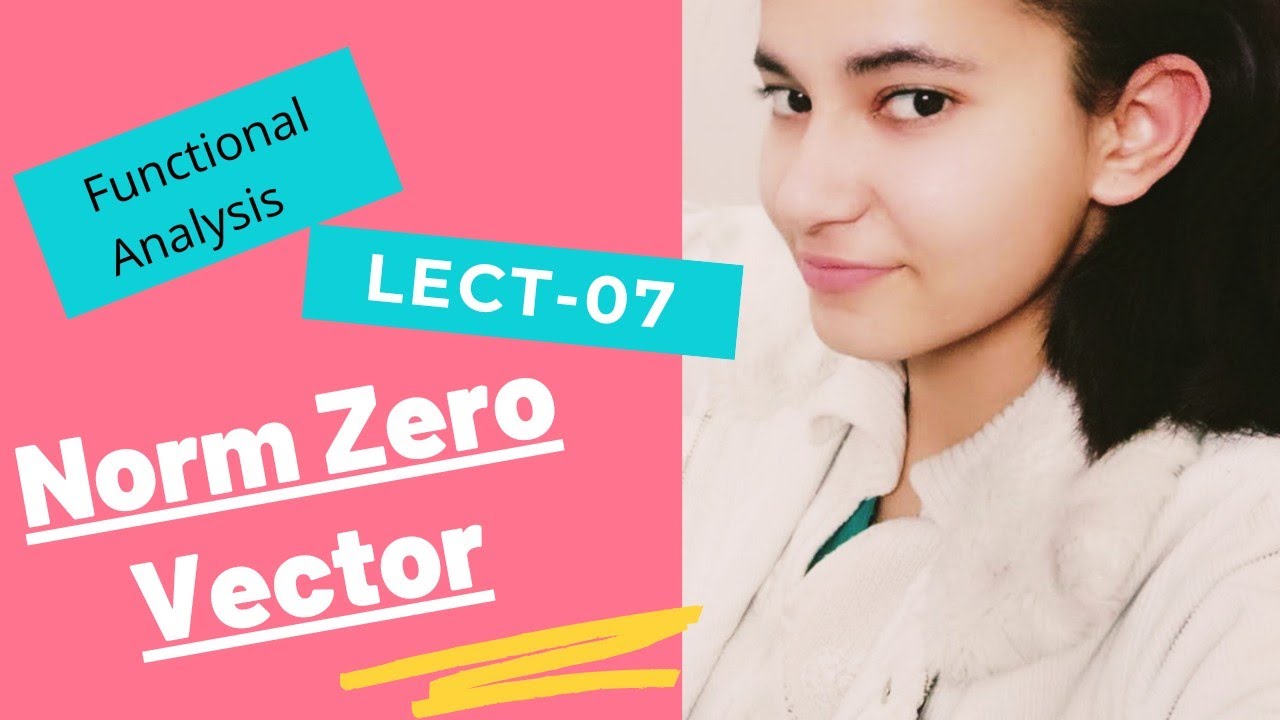 Norm Zero Vector|| Functional Analysis - YouTube