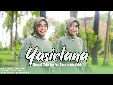 YASIRLANA | ELMA HANAMUFIDAH FEAT DEWANTI SETIANING | REBANA WALISONGO SRAGEN#rebanawalisongo