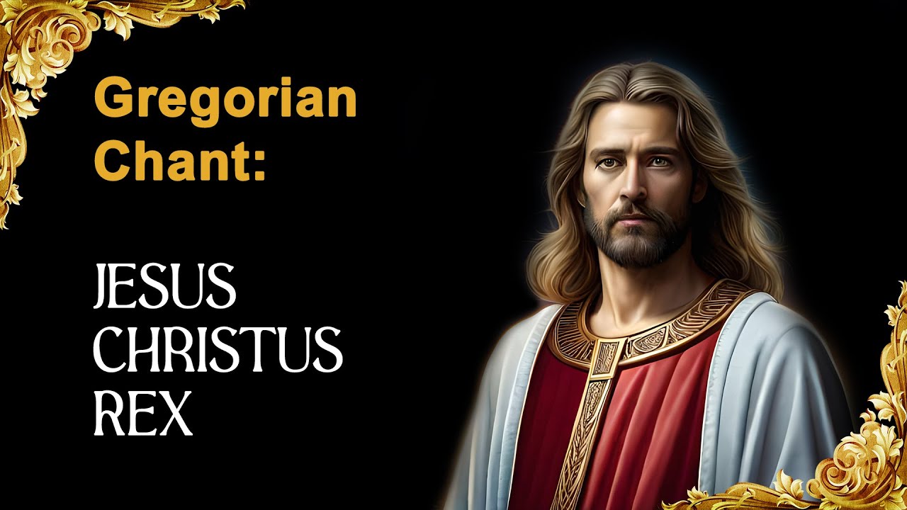 GREGORIAN CHANT - JESUS CHRISTUS REX - YouTube